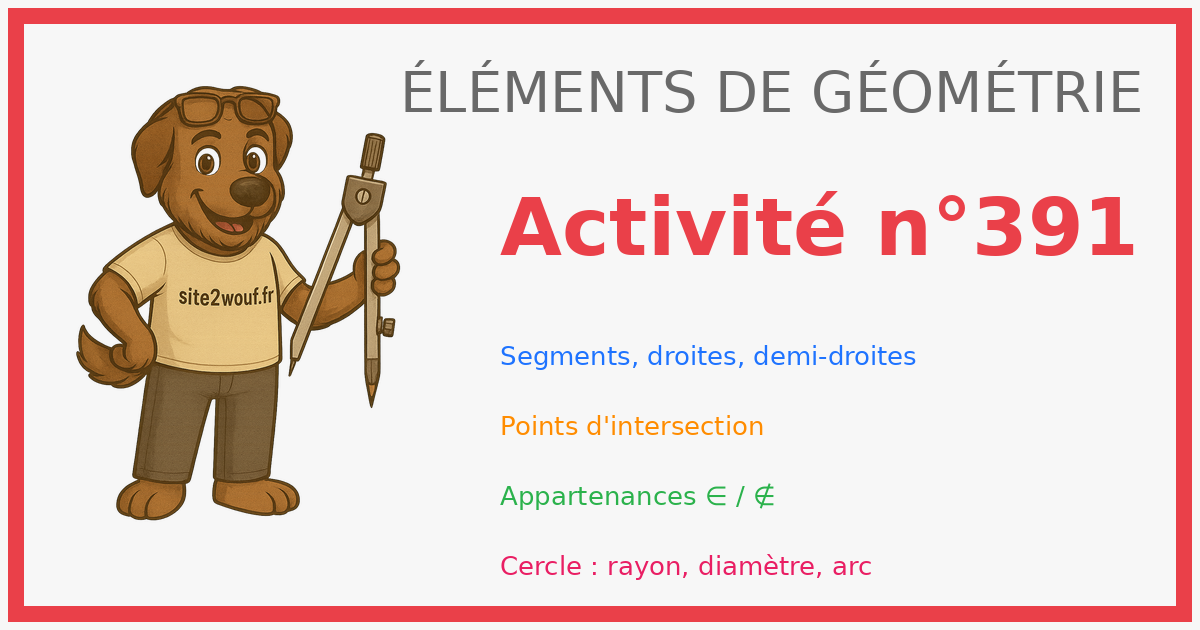Exercices Supplémentaires Éléments Géométrie n°391 | Cycle 3 | Site2wouf