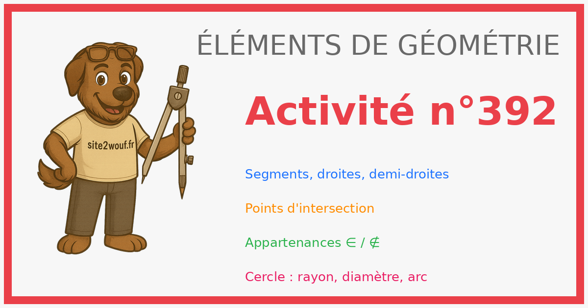 Exercices Supplémentaires Éléments Géométrie n°392 | Cycle 3 | Site2wouf